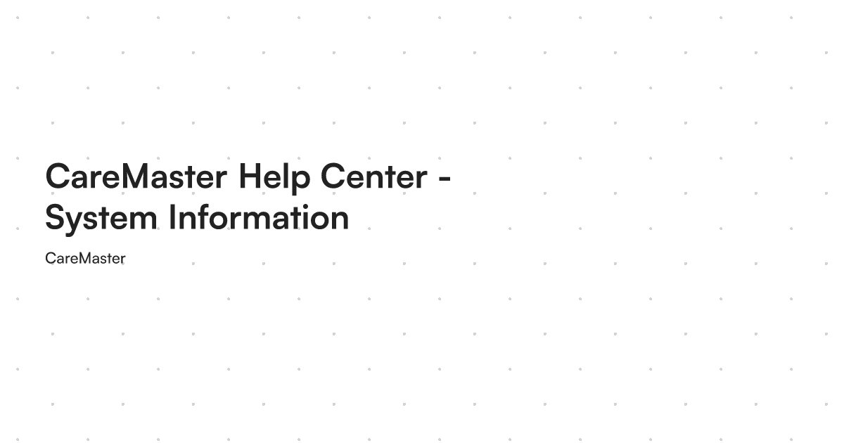 CareMaster Help Center - System Information